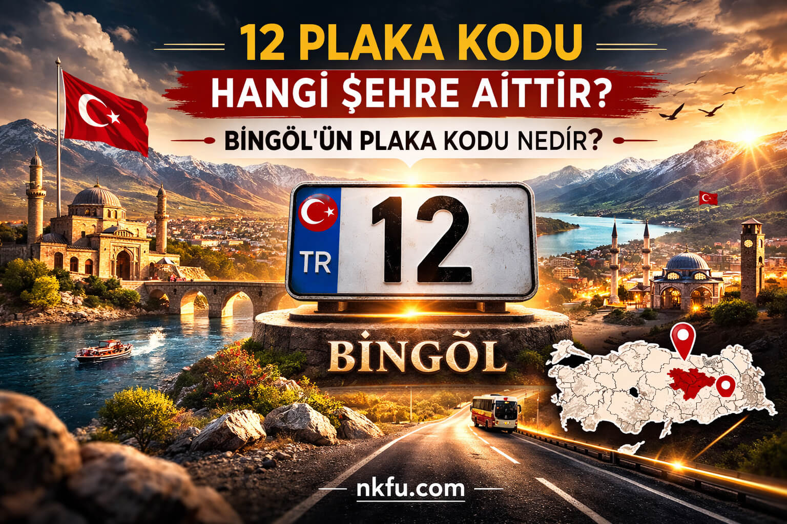 12 Plaka Kodu Hangi Şehre Aittir? Bingöl'ün Plaka Kodu Nedir?